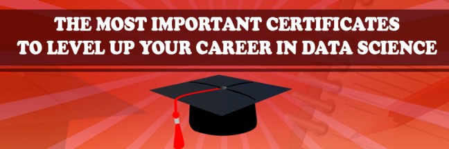 The Most Important Certificates To Level Up Your Career In Data Science ...