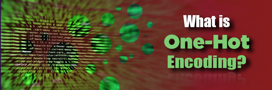 What is One-Hot Encoding? – Data World