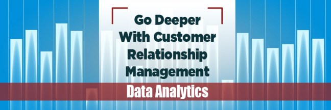 Go Deeper With Customer Relationship Management Data Analytics. – Data ...