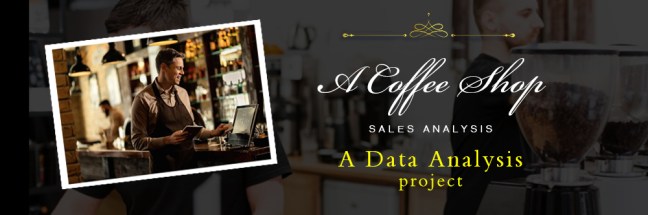 A Coffee Shop Sales Analysis / A Data Analysis Project – Data World