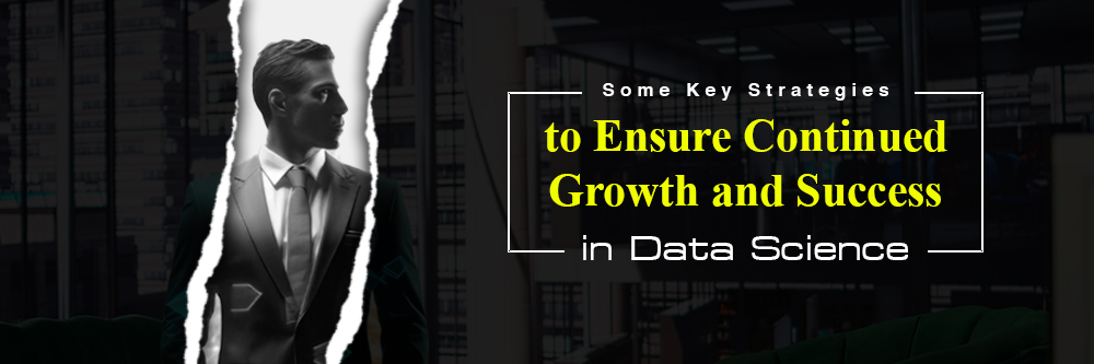 Some Key Strategies to Ensure Continued Growth and Success in Data ...