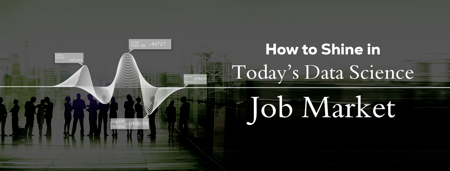 How to Shine in Today’s Data Science Job Market – Data World