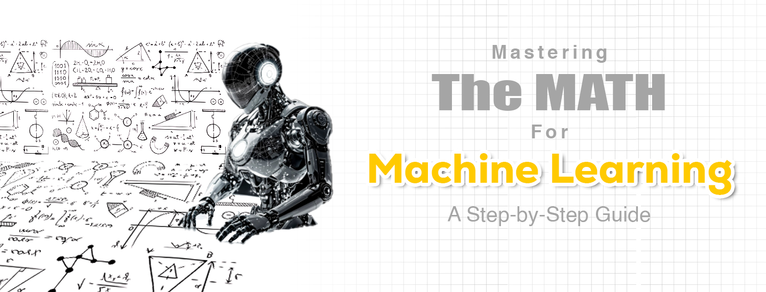 Mastering the Math for Machine Learning / A Step-by-Step Guide – Data World